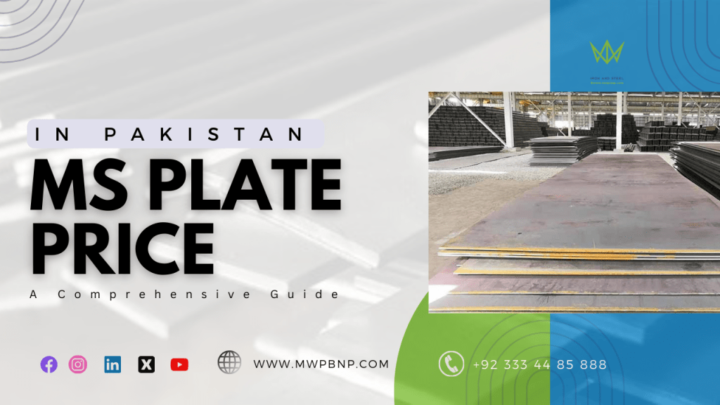 MS Plate Price in Pakistan: An Overview - MWPBNP - Iron and Steel ...