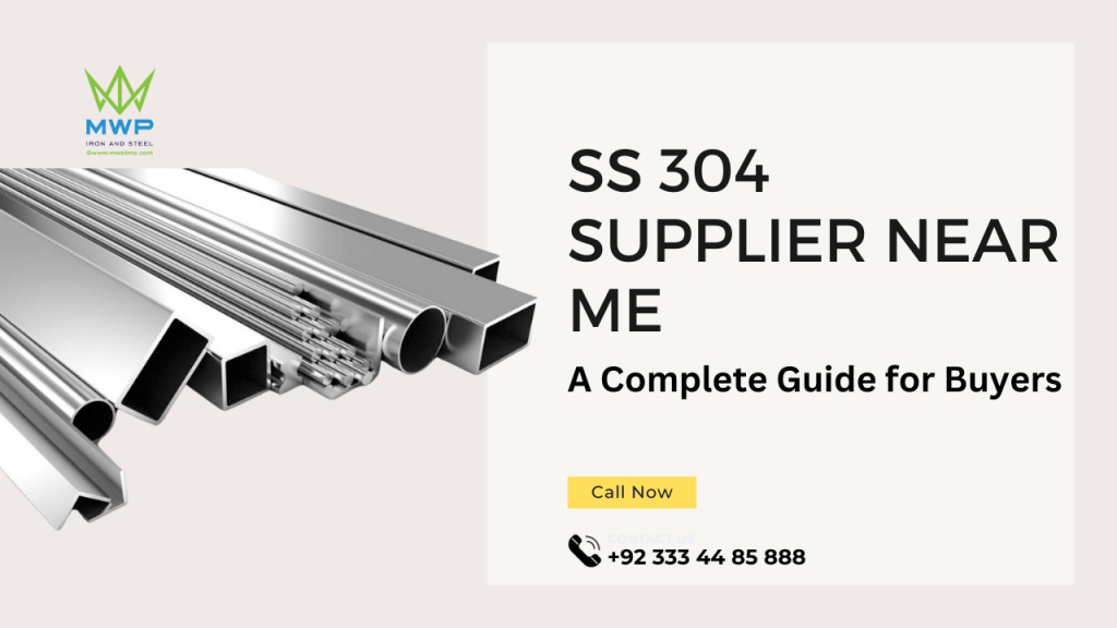 SS 304 Supplier Near Me: A Complete Guide for Buyers - MWPBNP - Iron ...